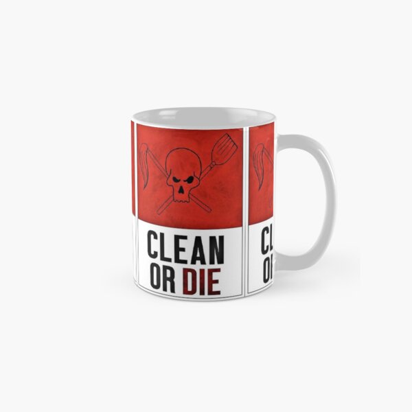 "Clean or Die Poster" Coffee Mug for Sale by SHappe | Redbubble