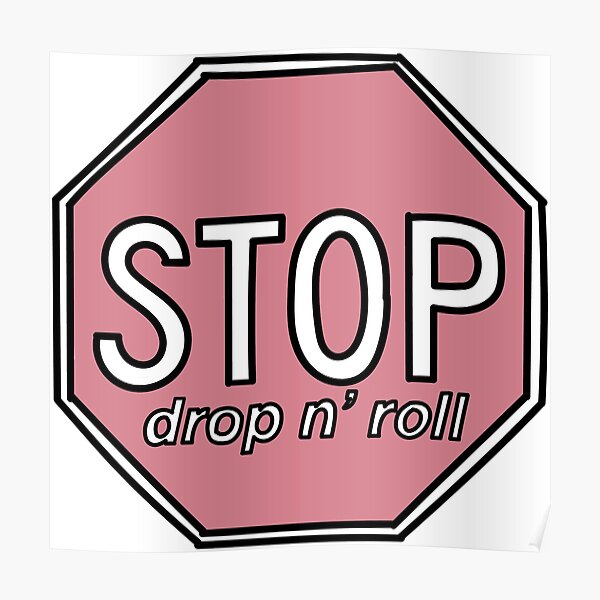 Stop Drop Roll Posters | Redbubble