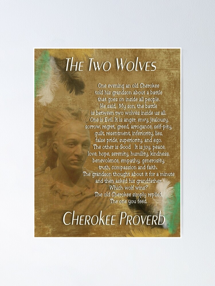 "The Two wolves, Cherokee proverb " Poster for Sale by Irisangel ...