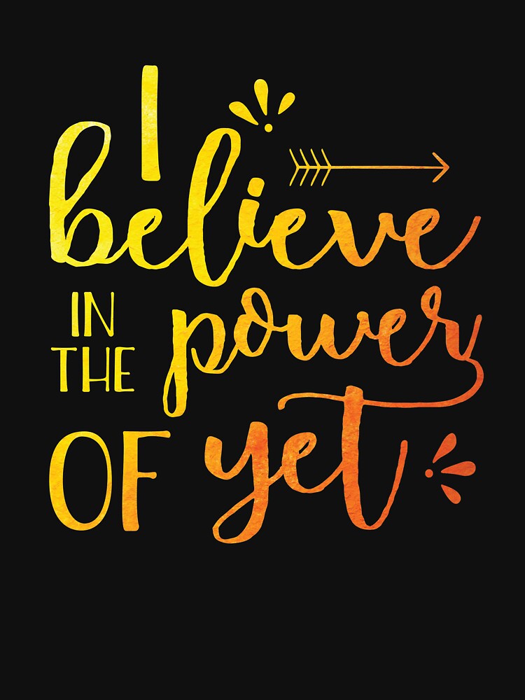 "I Believe In The Power Of Yet Growth Mindset Teacher Graphic" T-shirt ...