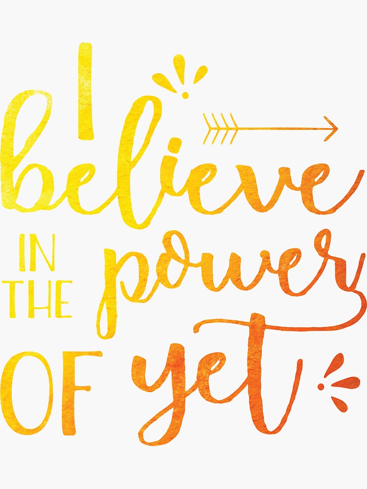 "I Believe In The Power Of Yet Growth Mindset Teacher Graphic" Sticker ...