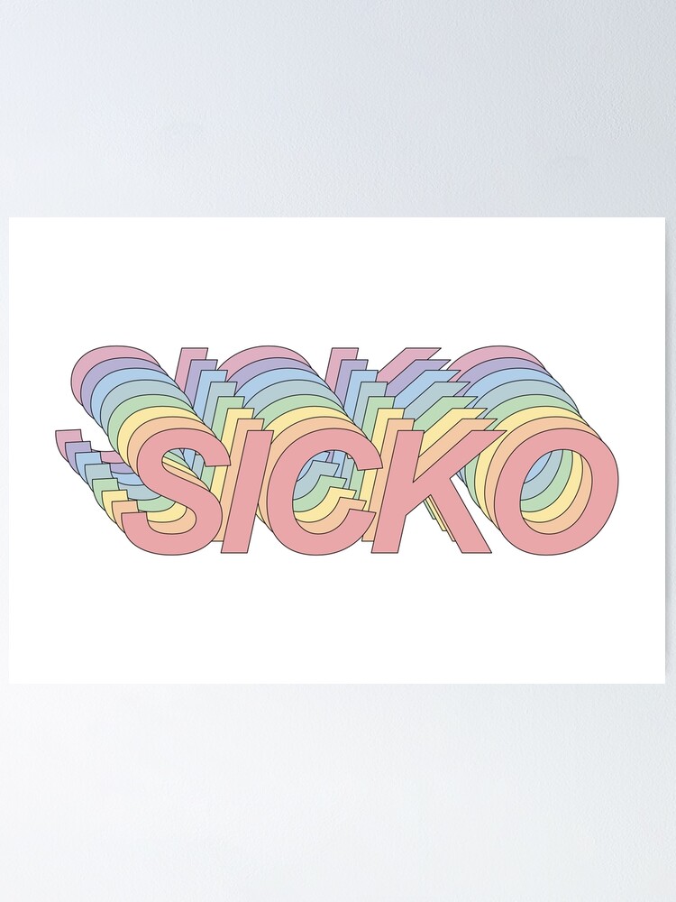 "SICKO" Poster by gracero | Redbubble