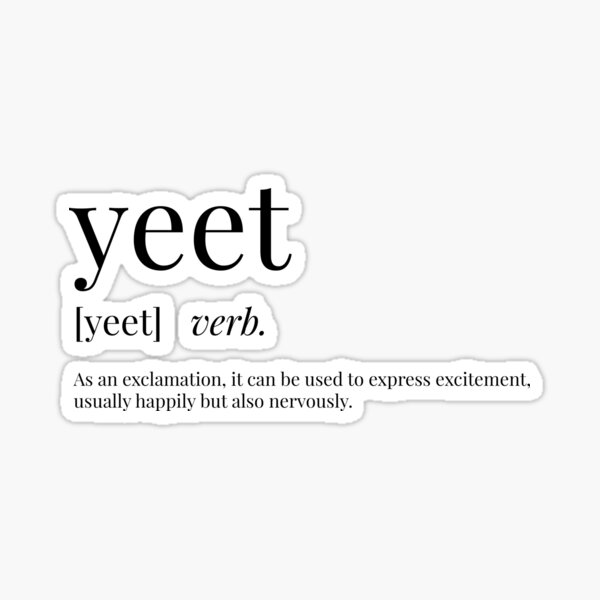 "Yeet Definition" Sticker by definingprints | Redbubble