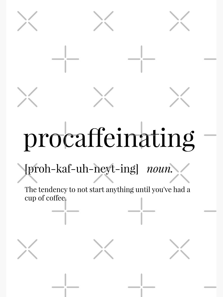 "Procaffeinating Definition" Photographic Print by definingprints ...