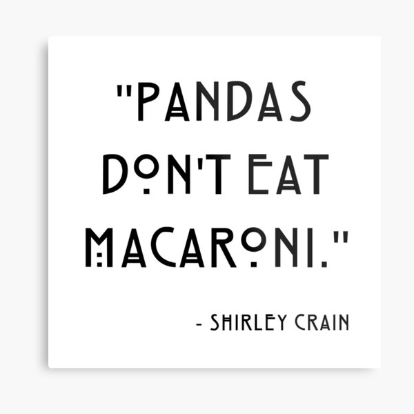 "The Haunting of Hill House, Shirley Crain, Pandas don't eat macaroni ...