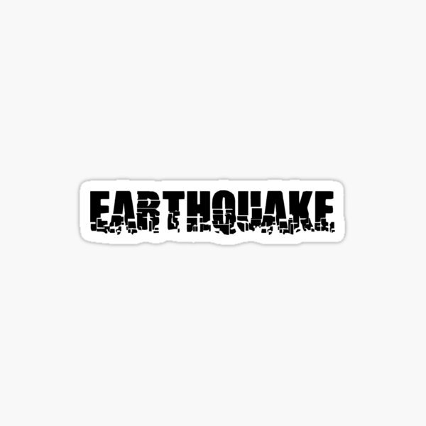 "Earthquake" Sticker by AaronIsBack | Redbubble
