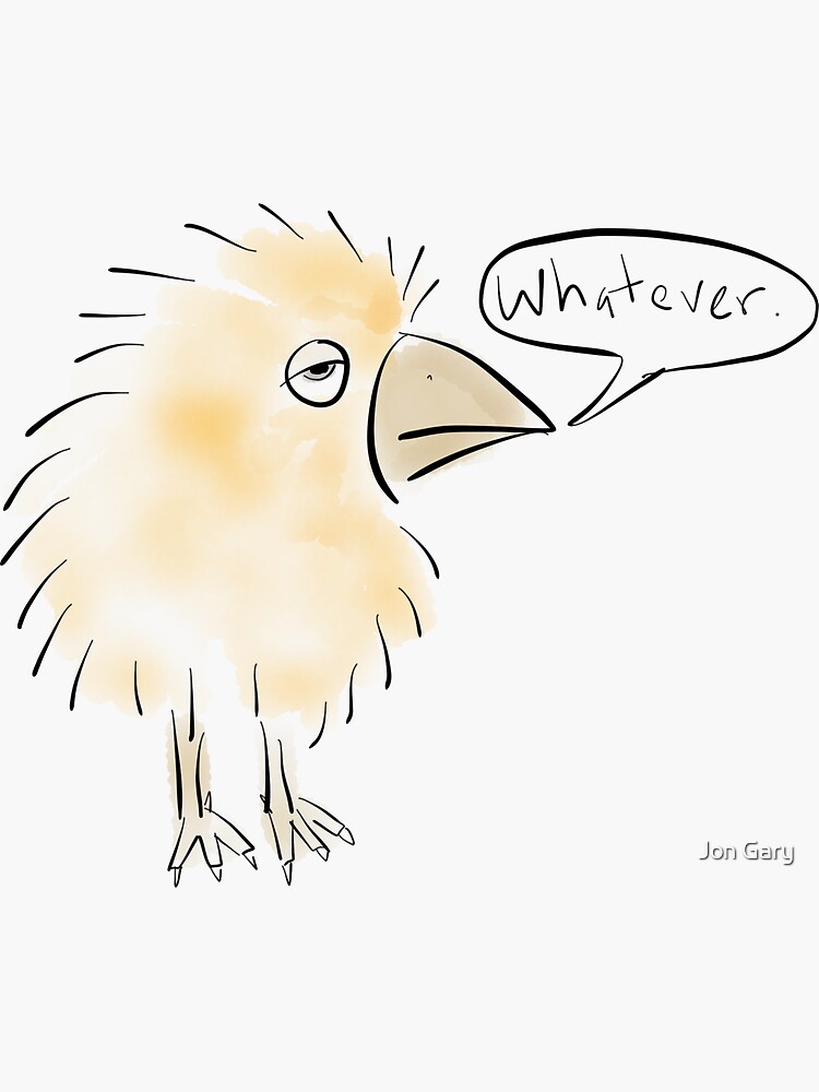 "Whatever" Sticker by jongary | Redbubble