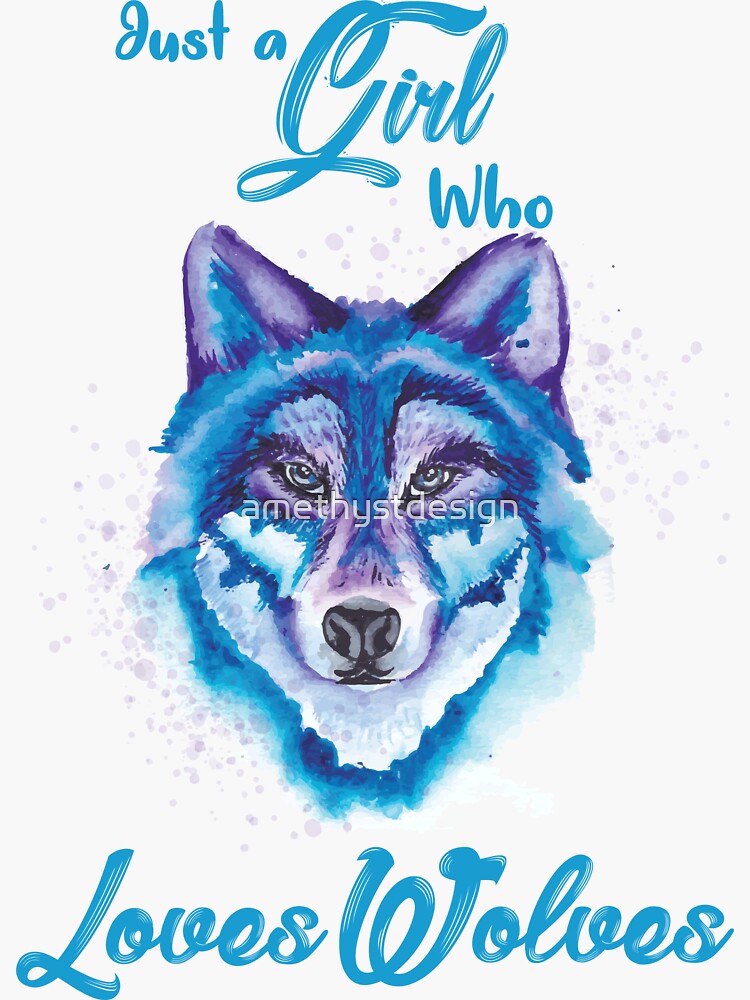 "Just A Girl Who Loves Wolves for Wolf Lovers Gift" Sticker for Sale by ...