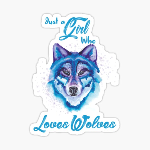 "Just A Girl Who Loves Wolves for Wolf Lovers Gift" Sticker for Sale by ...