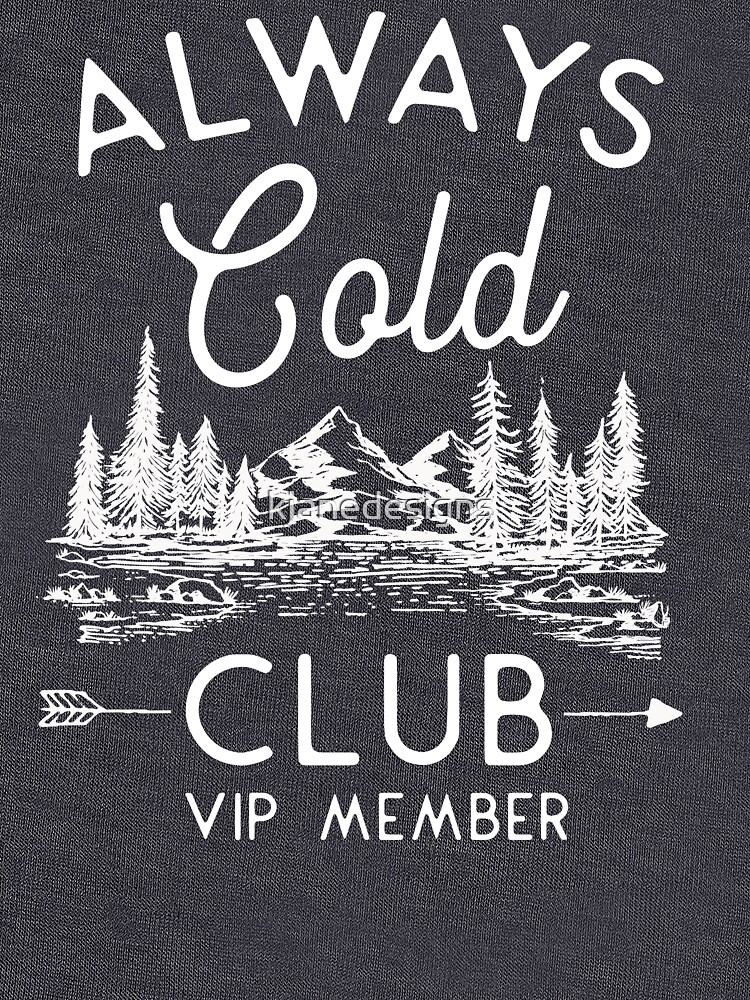 Sudadera ligera «Miembro VIP de Always Cold Club» de kjanedesigns ...