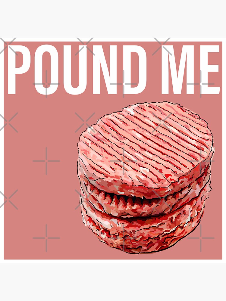 "Pound Me" Sticker by SweetMeats | Redbubble