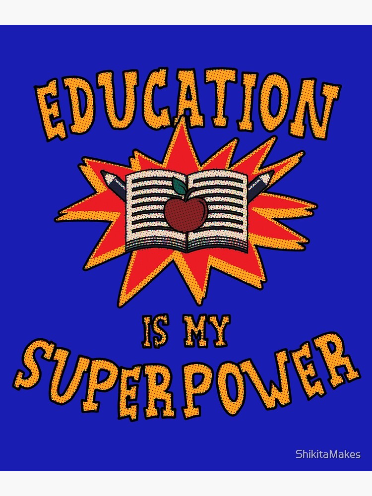 "Education is My Superpower - Super Hero Teacher - Super Student ...