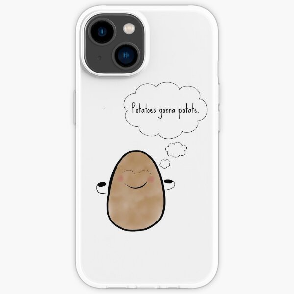 "Potatoes gonna potate" iPhone Case for Sale by UzStore | Redbubble