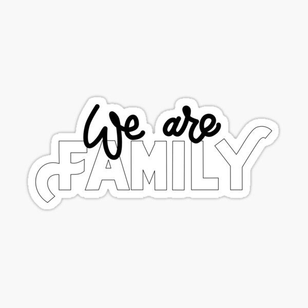 "We are Family" Sticker by Yellowhaitch | Redbubble