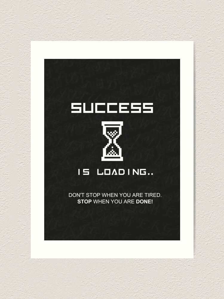 "Success Is Loading" Art Print for Sale by SuccessHunters | Redbubble
