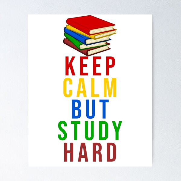 "Keep calm but study hard" Poster by NixBob | Redbubble