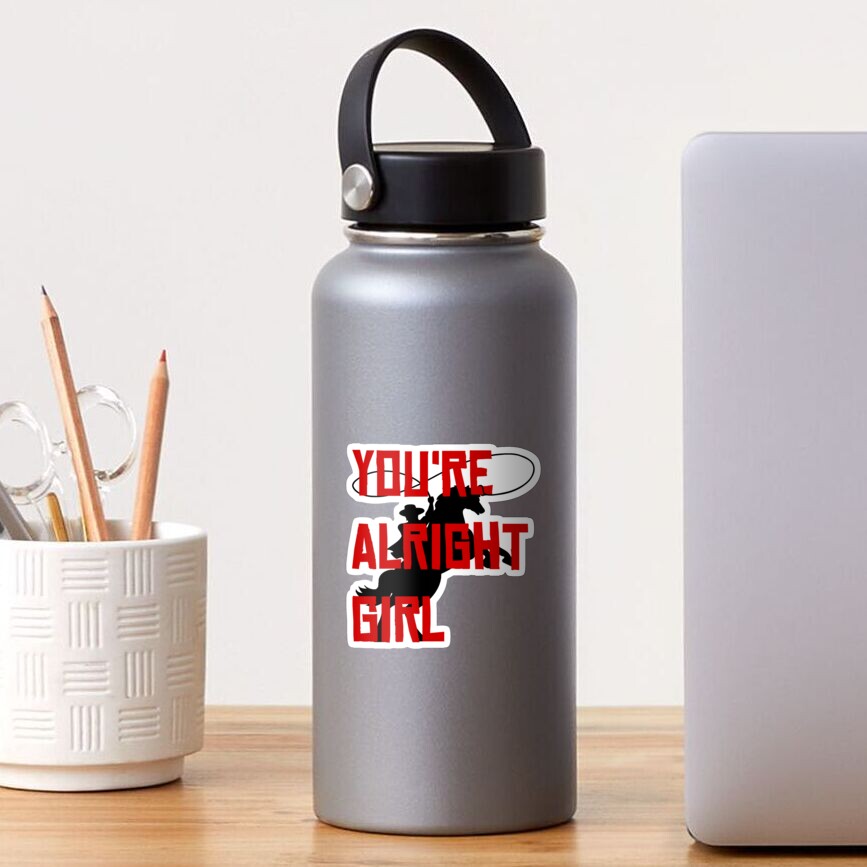 "You're Alright Girl" Sticker for Sale by SFXmedia | Redbubble