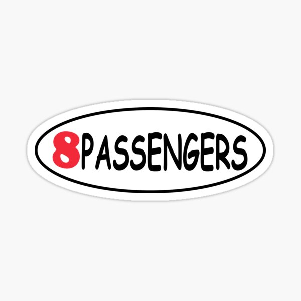 "8 Passengers" Sticker for Sale by forbiddngoods | Redbubble