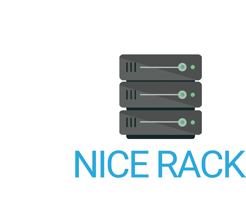 "Nice Rack - Server Appriciation" by GEEKEASY | Redbubble