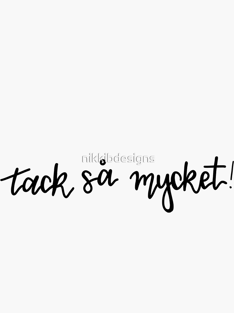 "Tack Så Mycket!" Sticker for Sale by nikkibdesigns | Redbubble