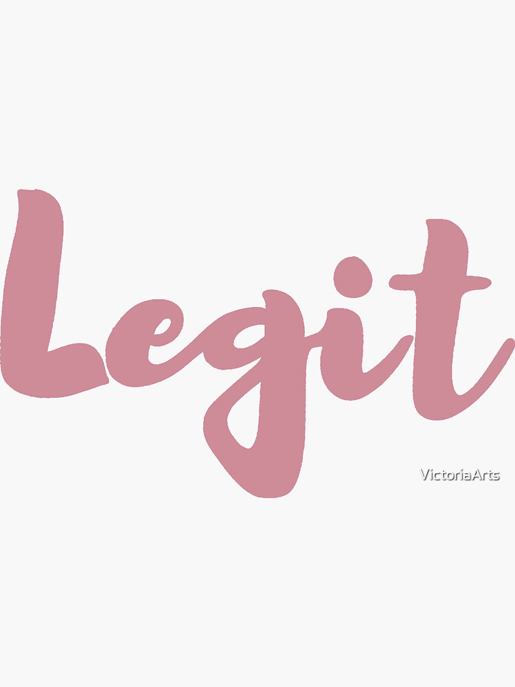 "Legit" Sticker by VictoriaArts | Redbubble