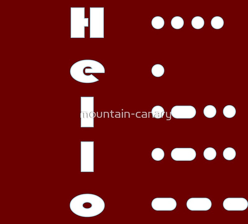"morse code hello" by mountain-canary | Redbubble