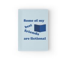"Some of my Best Friends are Fictional" by FrankieCat | Redbubble