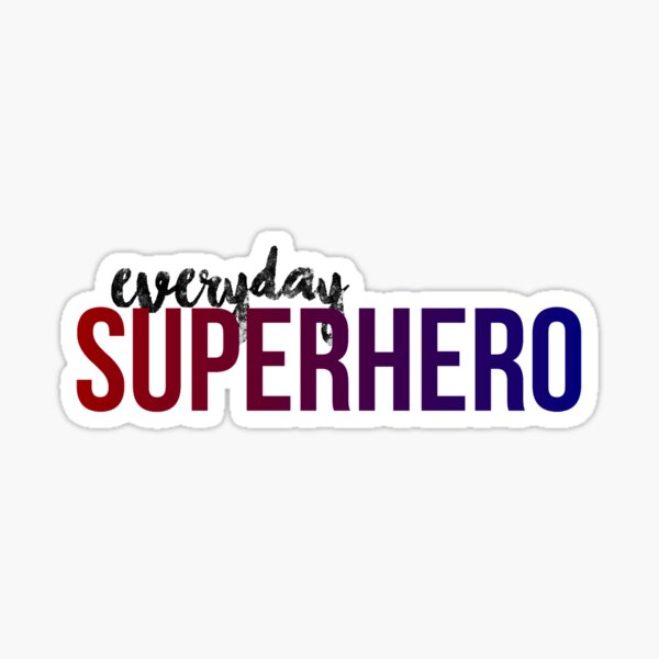 "everyday superhero" Sticker for Sale by yikeashley | Redbubble