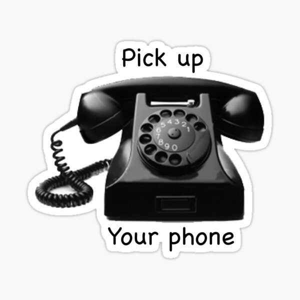 "Pick up your phone" Sticker for Sale by micksteeze | Redbubble