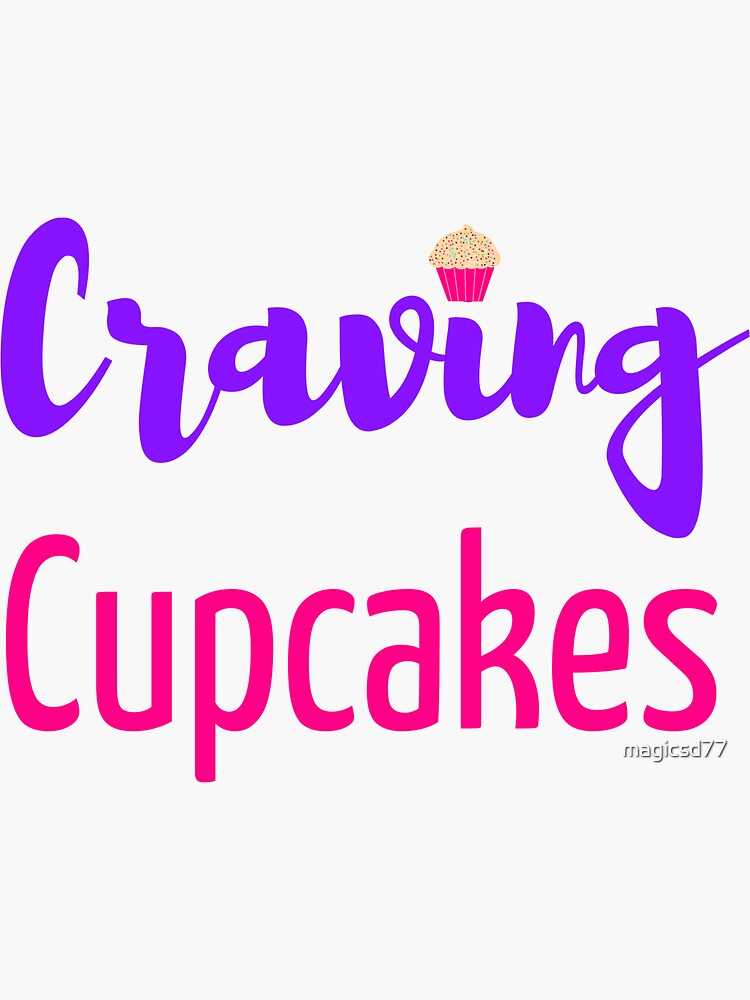 "Craving Cupcakes Sweet Foodie Crave" Sticker by magicsd77 | Redbubble