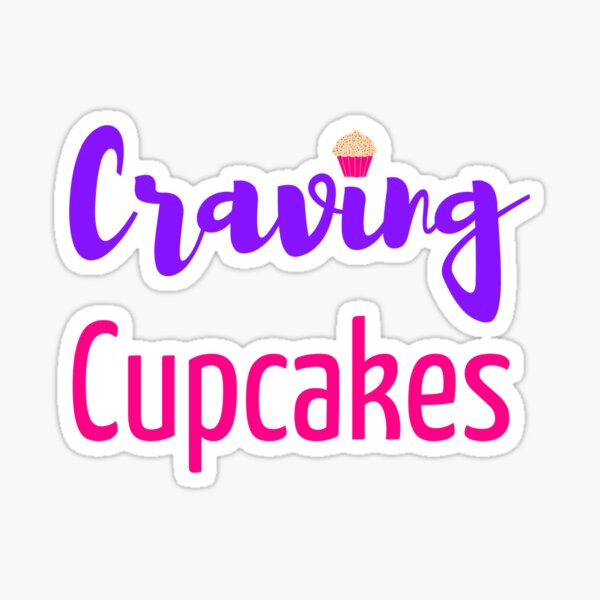 "Craving Cupcakes Sweet Foodie Crave" Sticker by magicsd77 | Redbubble