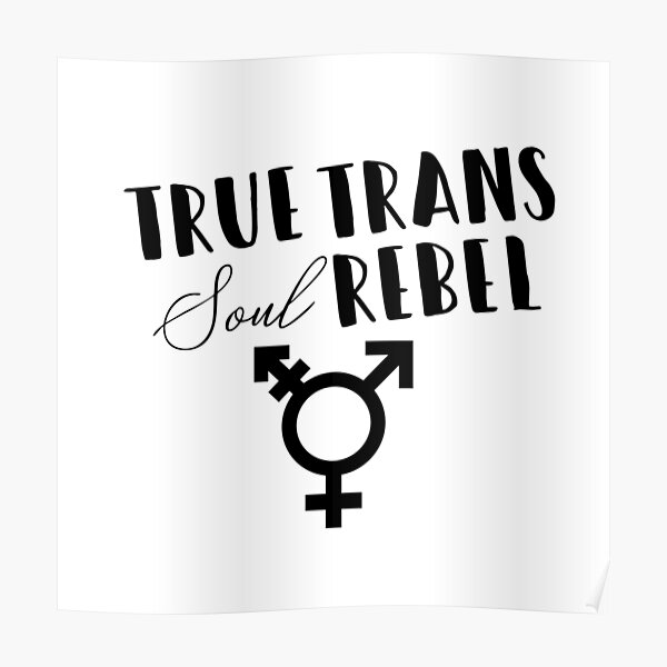 "True Trans Soul Rebel" Poster for Sale by unimagineyouth | Redbubble
