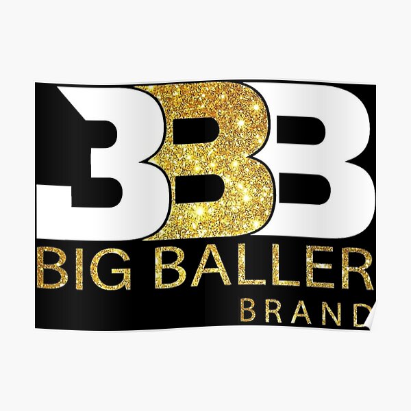 "BIG BALLER BRAND" Poster by lorilinder | Redbubble