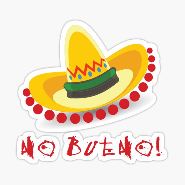 "No Bueno Sombrero" Sticker by abbazabba | Redbubble