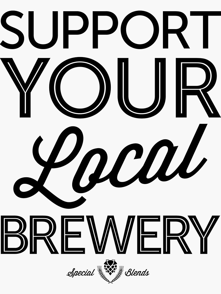 "Support Your Local Brewery" Sticker for Sale by smashtransit | Redbubble