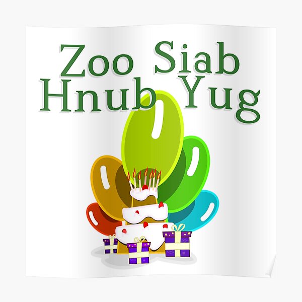 "Happy Birthday in Hmong - Zoo Siab Hnub Yug" Poster by jcseijo | Redbubble