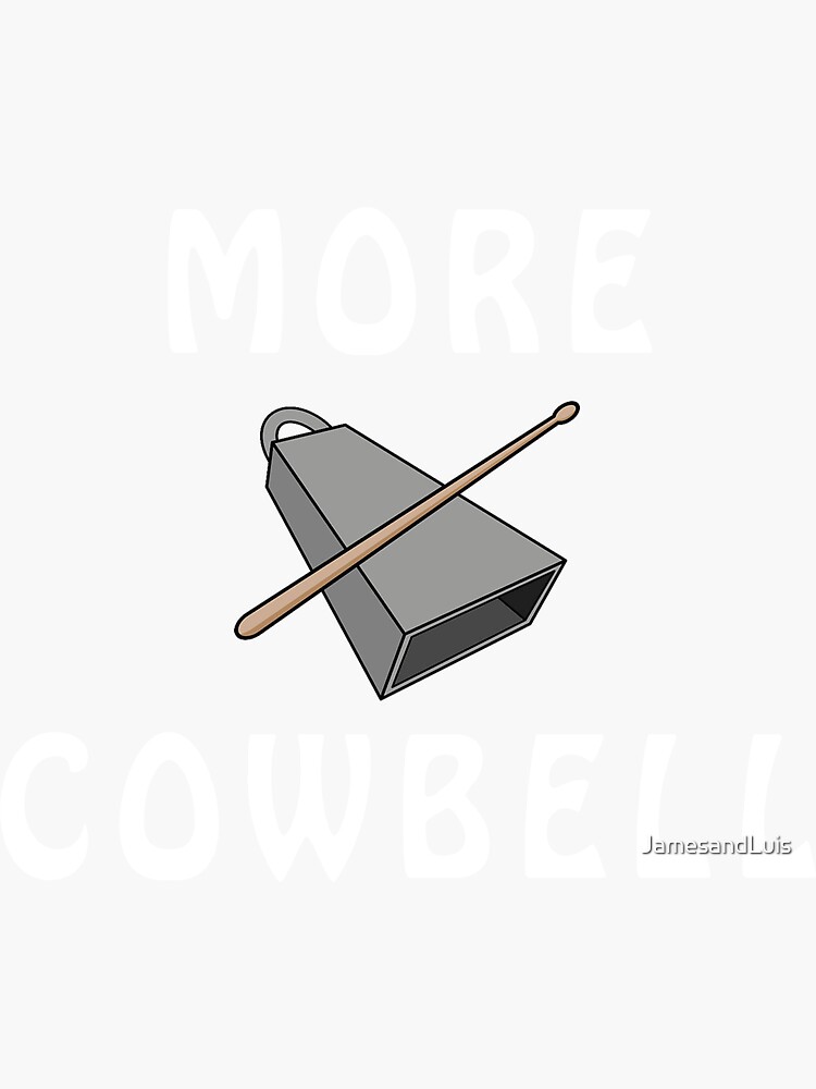 "MORE COWBELL! FUNNY COWBELL DESIGN AND QUOTE GIFT" Sticker by ...
