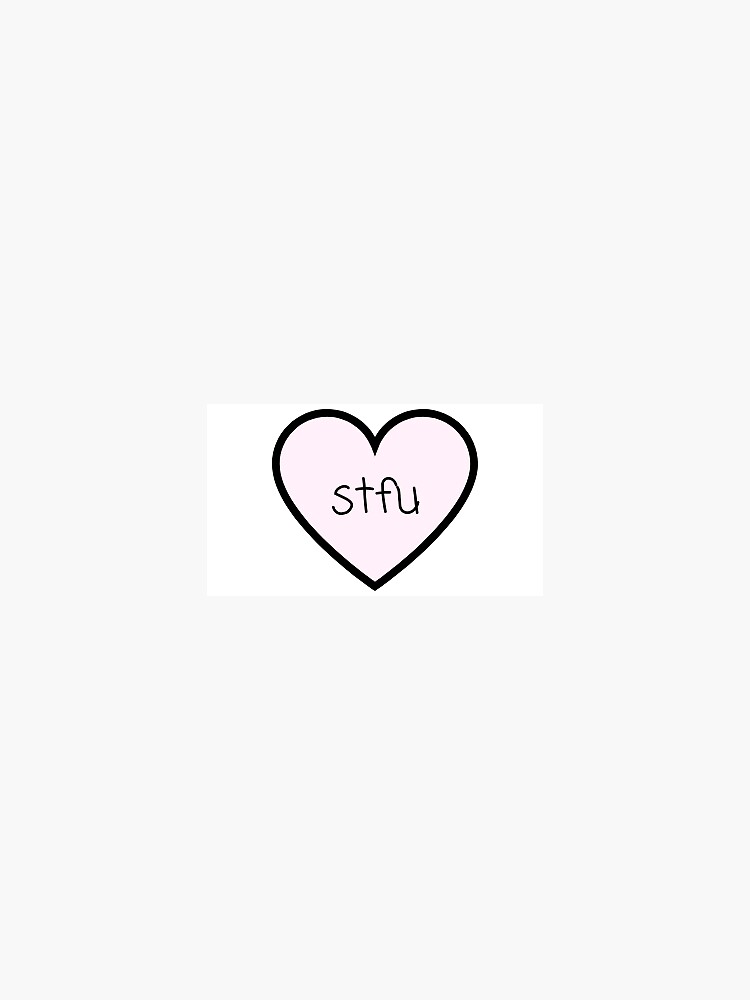 "Heart STFU" Sticker for Sale by maddie618 | Redbubble