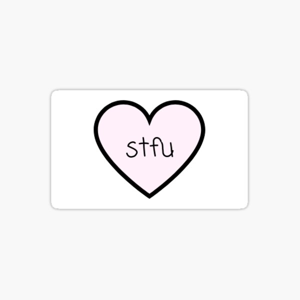 "Heart STFU" Sticker for Sale by maddie618 | Redbubble