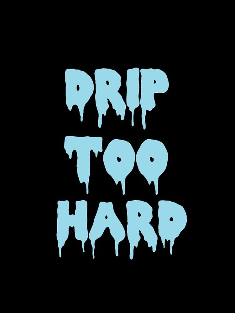 "Drip too hard (lil baby x gunna)" iPhone Case for Sale by StevenPanzai ...