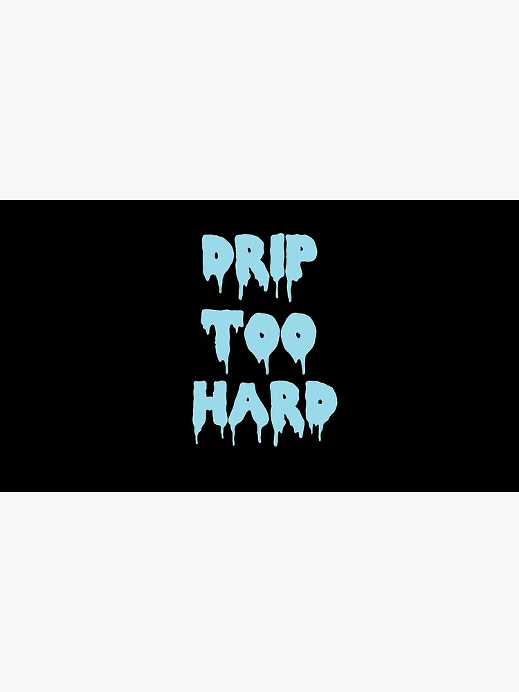 "Drip too hard (lil baby x gunna)" Art Print by StevenPanzai | Redbubble