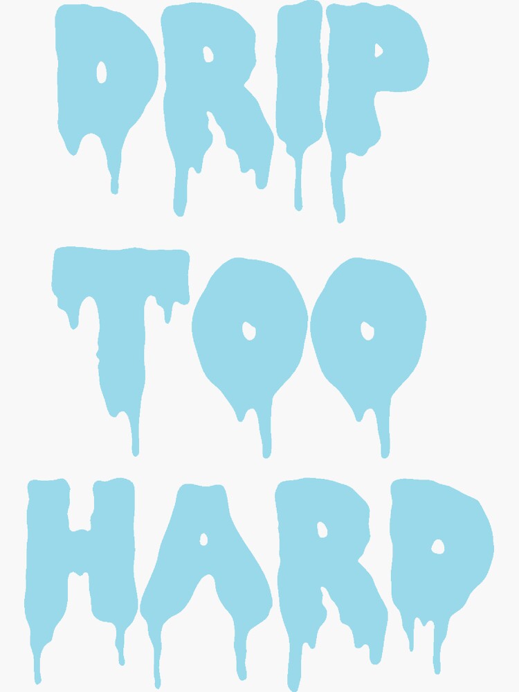 "Drip too hard (lil baby x gunna)" Sticker for Sale by StevenPanzai ...