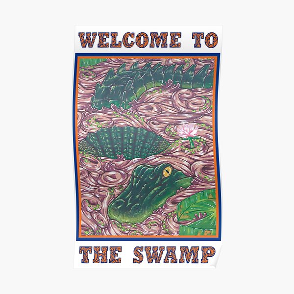 "Welcome To The Swamp" Poster for Sale by PanappleExpress | Redbubble