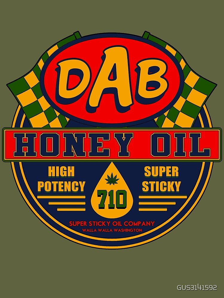 "DAB Honey oil 710" by GUS3141592 | Redbubble