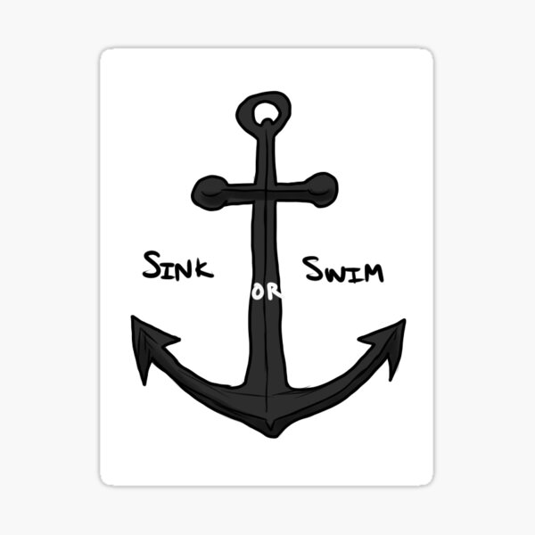 "Sink or Swim" Sticker for Sale by DarlingDM | Redbubble