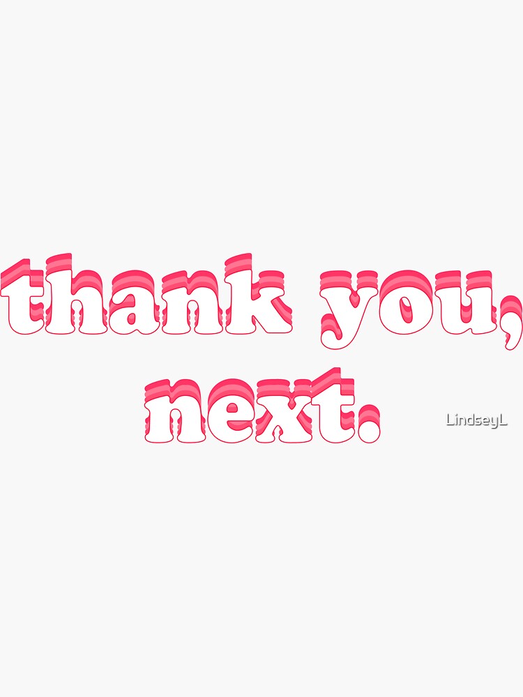 "thank you, next" Sticker for Sale by LindseyL | Redbubble