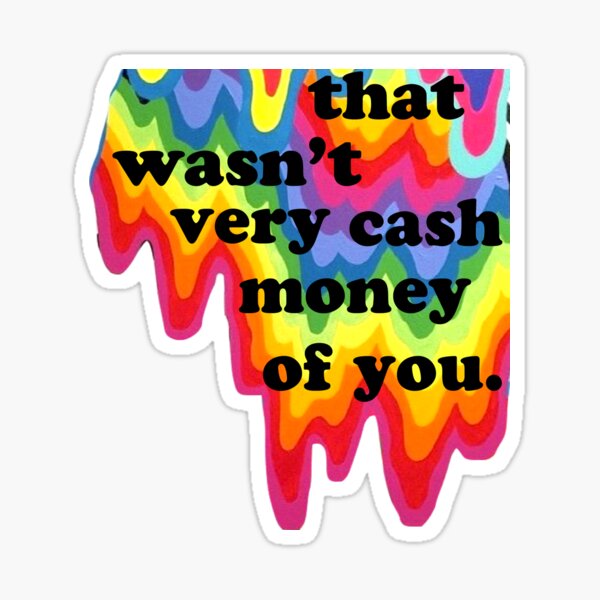 "cash money" Sticker for Sale by LindseyL | Redbubble