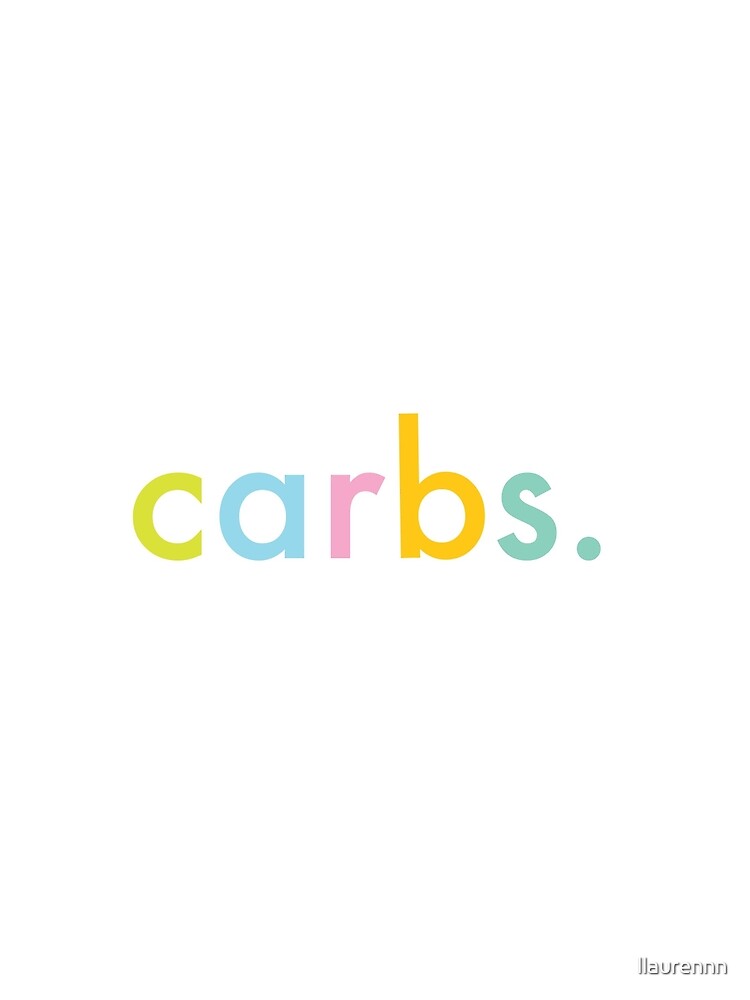 "carbs. sticker" Poster by llaurennn | Redbubble