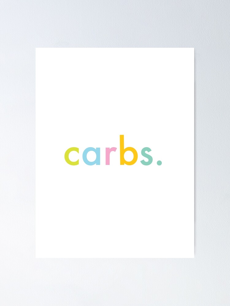 "carbs. sticker" Poster by llaurennn | Redbubble