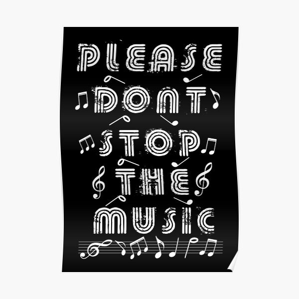 "please music" Poster by tmsarts | Redbubble